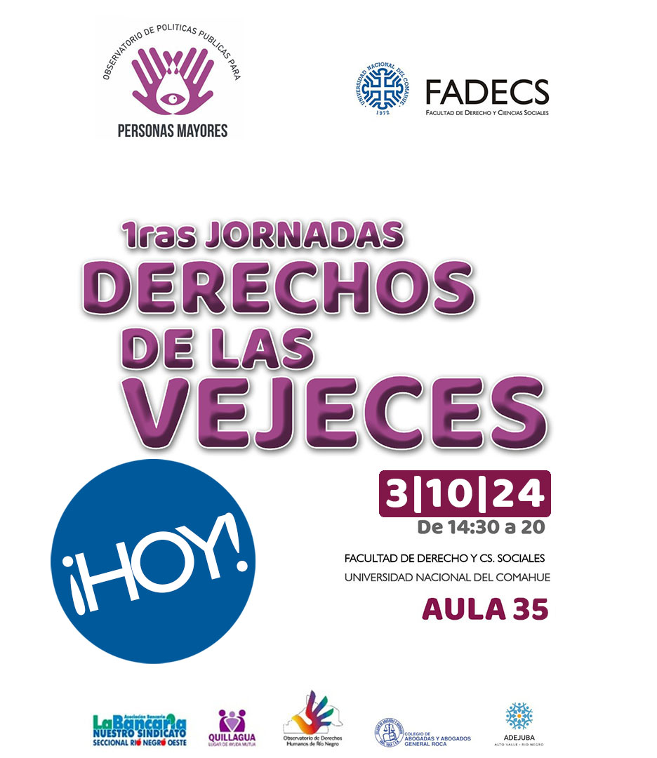HOY, PRIMERAS JORNADAS DE DERECHOS DE LAS VEJECES – Facultad de Derecho y Ciencias Sociales